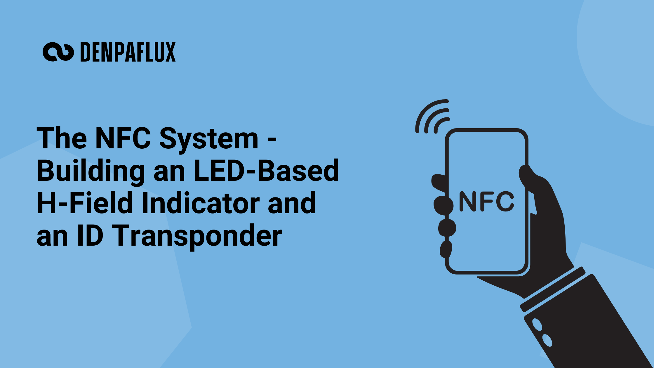 The NFC System - Building an LED-Based H-Field Indicator and an ID Transponder